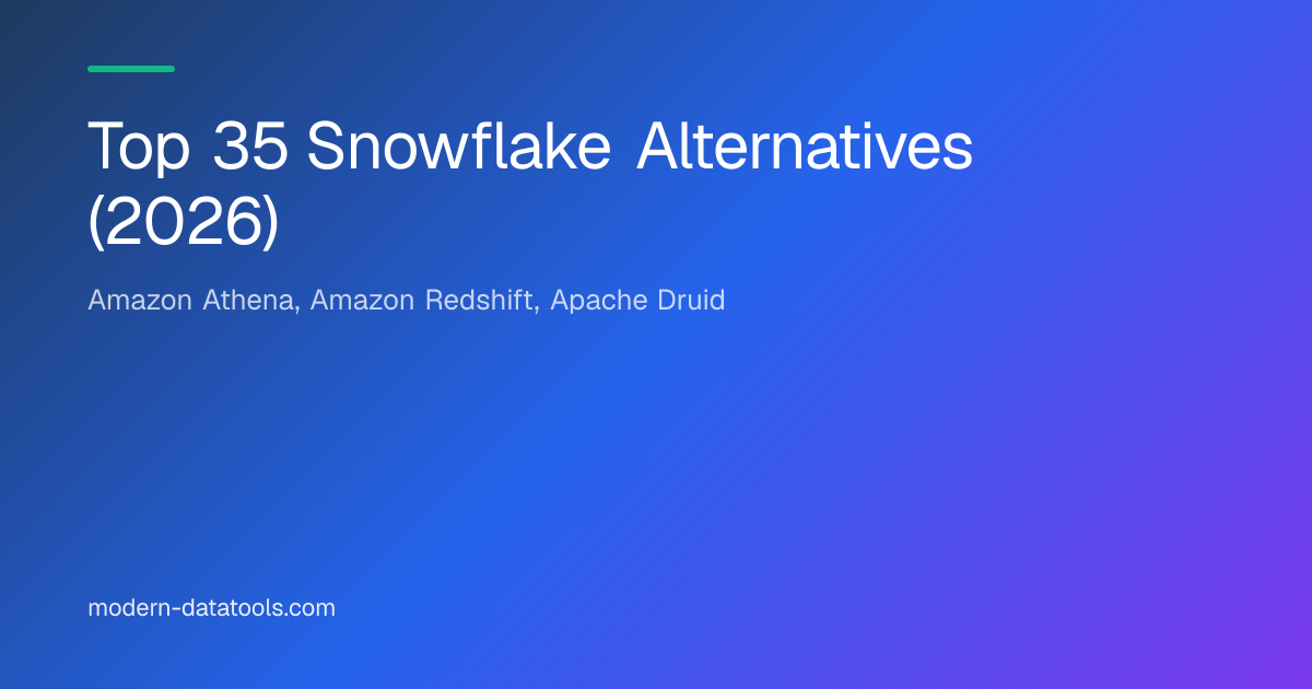 Top Snowflake Alternatives (2026) — Open-Source & Enterprise | Modern ...