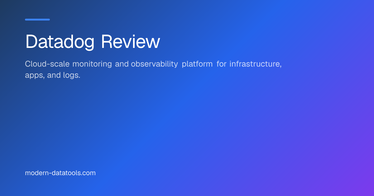 Datadog Review (2026): Cloud Monitoring at Scale | Modern DataTools