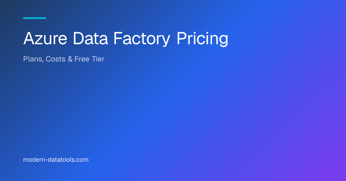 Azure Data Factory Pricing: Pipeline Costs (2026) | Modern DataTools