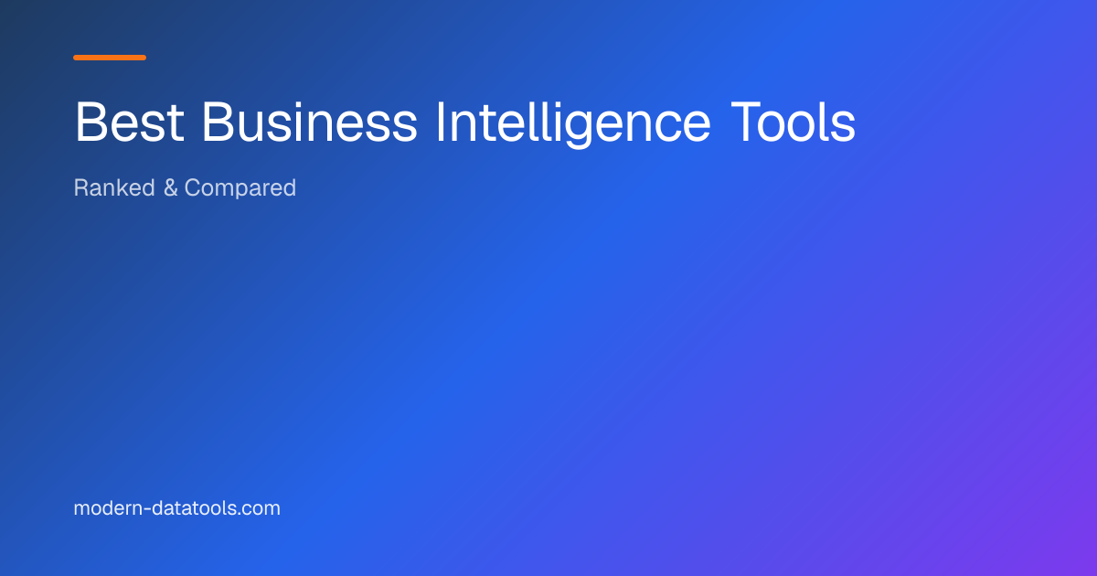 Best Business Intelligence Tools, Ranked (2026) | Modern DataTools