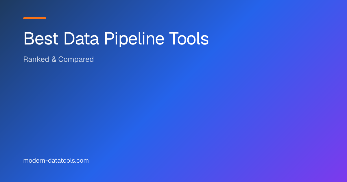 Best Data Pipeline Tools in 2026, Ranked | Modern DataTools