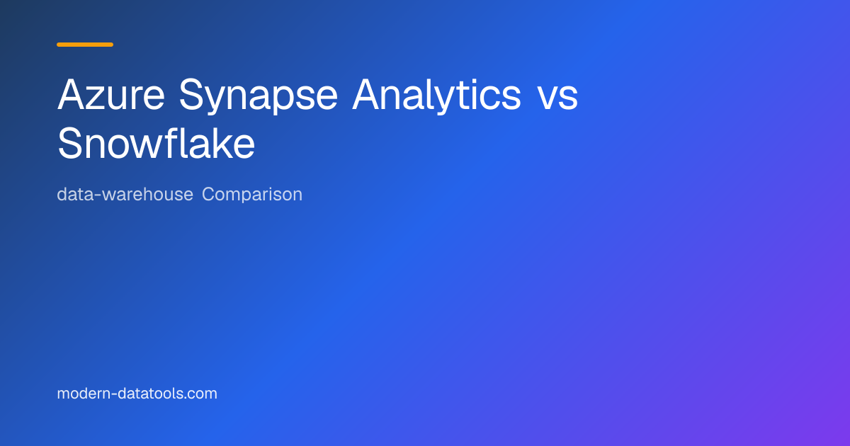 Azure Synapse vs Snowflake: Data Warehouse Comparison | Modern DataTools